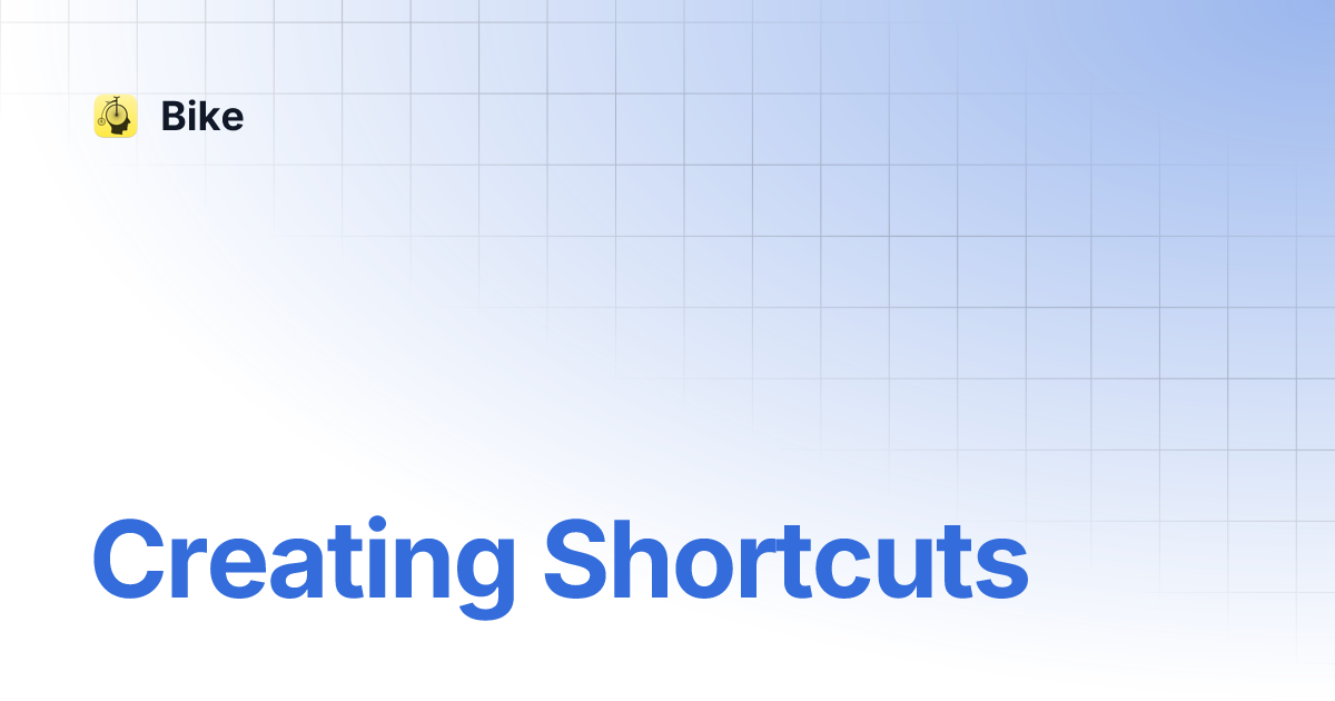 Creating Shortcuts | Bike